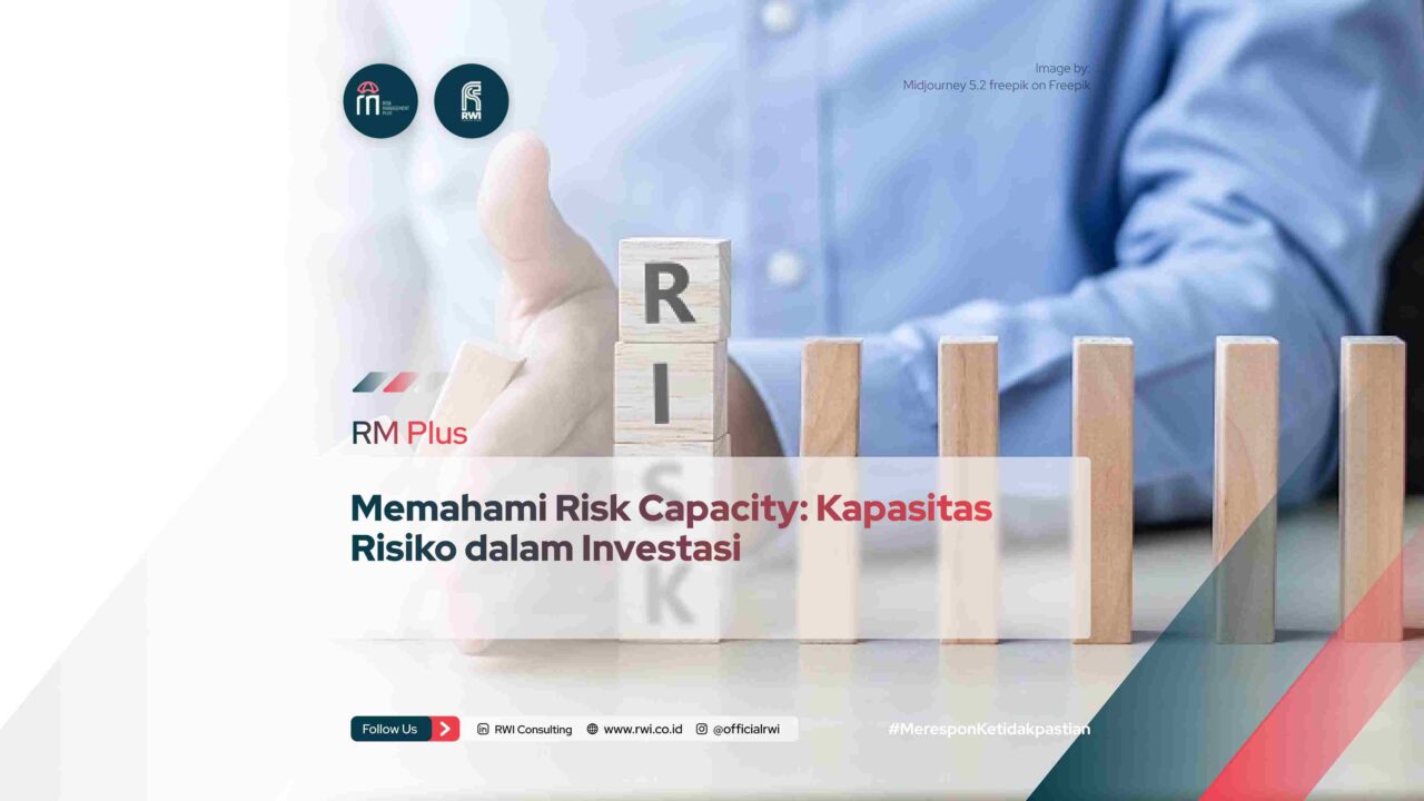 Memahami Risk Capacity: Kapasitas Risiko dalam Investasi - RWI Consulting