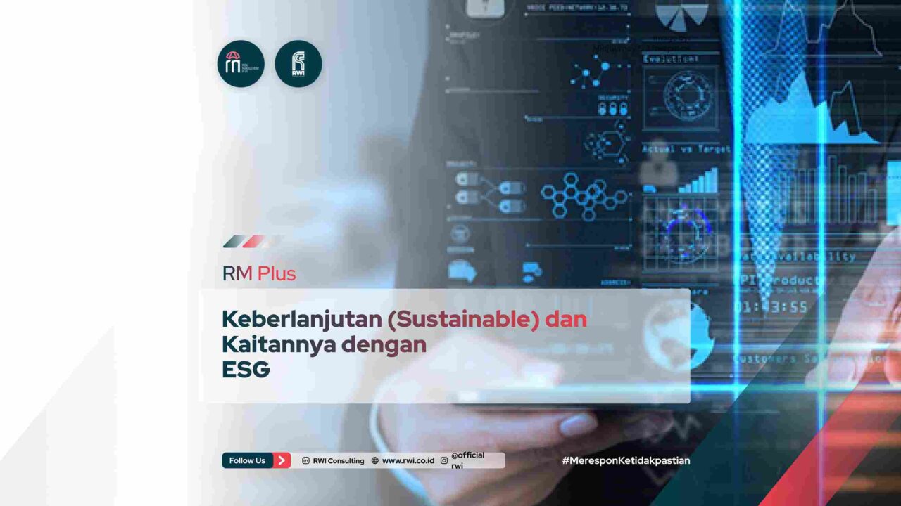 Keberlanjutan (Sustainable) dan Kaitannya dengan ESG - RWI Consulting
