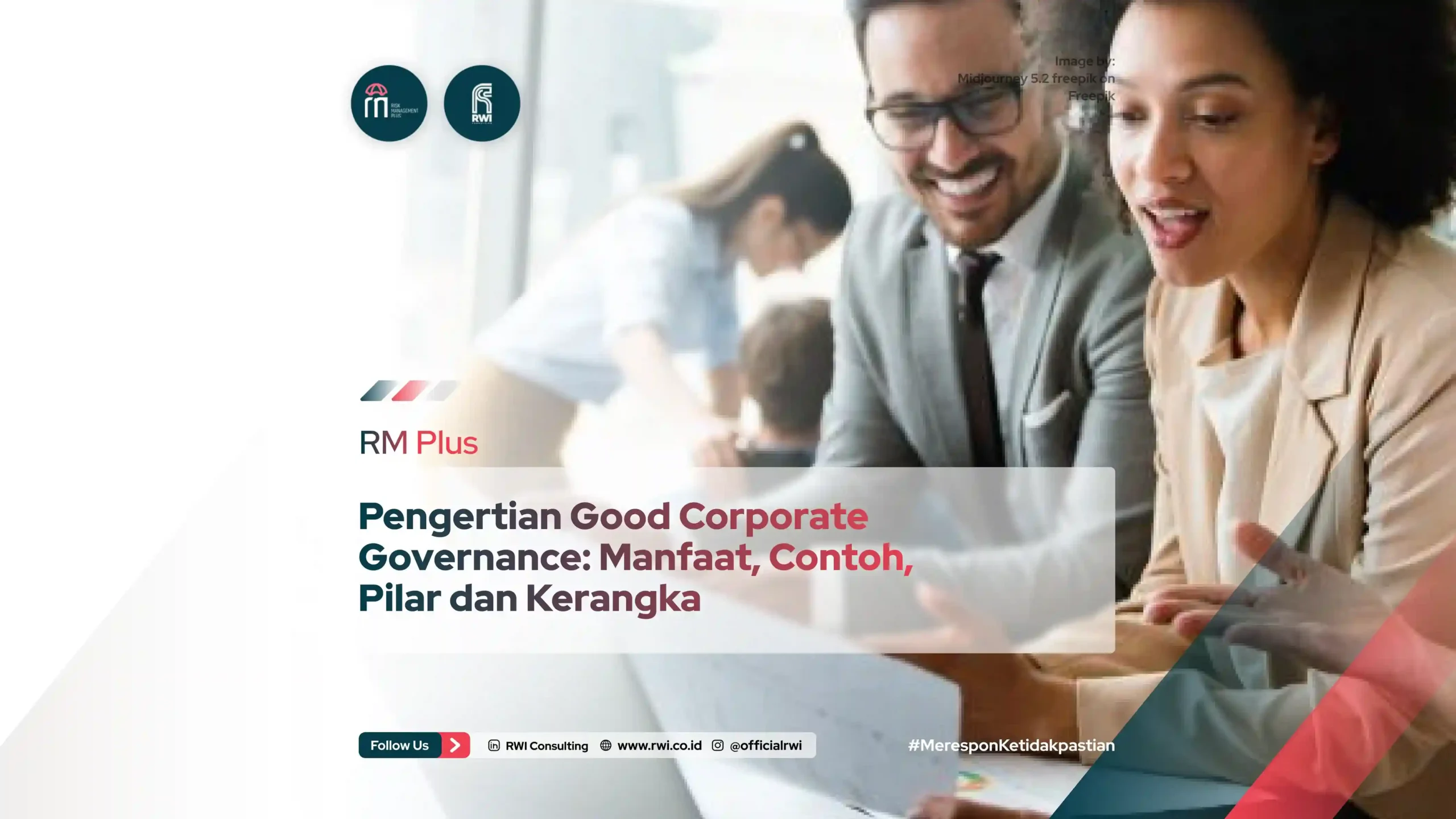 Pengertian Good Corporate Governance: Manfaat, Contoh, Pilar dan Kerangka - RWI Consulting